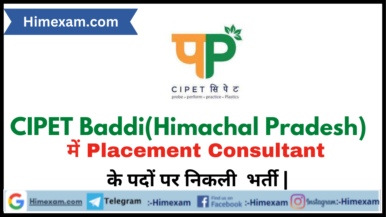CIPET Baddi Placement Consultant Recruitment 2023 - Himexam.com CIPET Baddi Placement Consultant Recruitment 2023 - Himexam.com